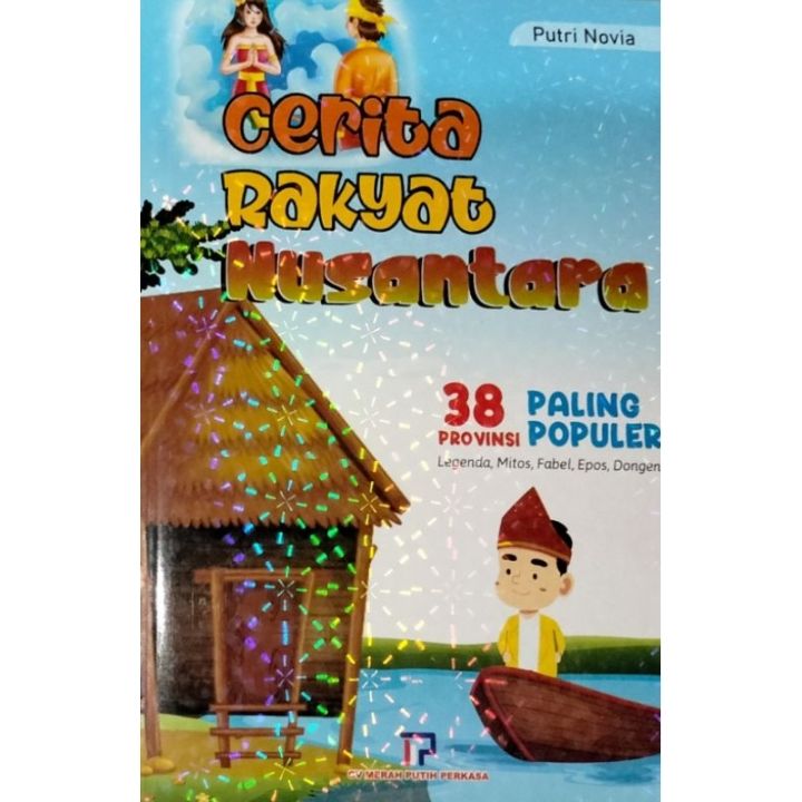 Buku Cerita Rakyat Nusantara 38 Provinsi Paling Populer Full Color Dilengkapi Ilustrasi Yang ...