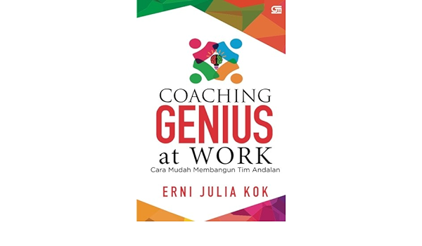BUKU Coaching Genius at Work - Cara Mudah Membangun Tim Andalan ... BUKU Coaching Genius at Work - Cara Mudah Membangun Tim Andalan ...