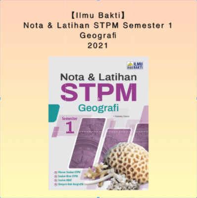 【Ilmu Bakti】Nota & Latihan STPM Geografi Semester 1 2021 | Lazada