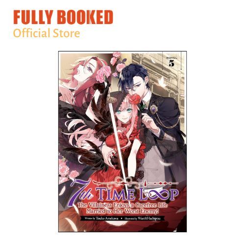 7th Time Loop: The Villainess Enjoys a Carefree Life Married to Her ...