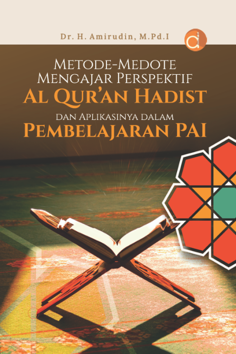 Buku Metode-Metode Mengajar Perspektif Al-Quran Hadist dan Aplikasinya dalam Pembelajaran PAI ...