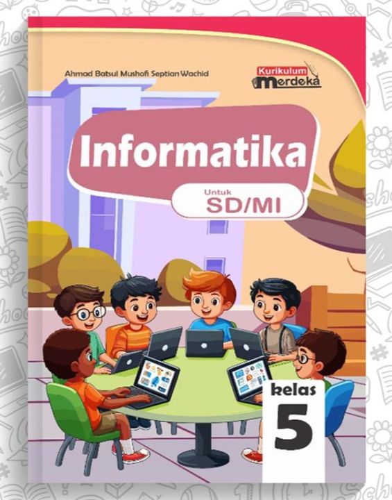 Buku Siswa Informatika SD/MI Kelas 5 - Kurikulum Merdeka (WKJ) | Lazada ...