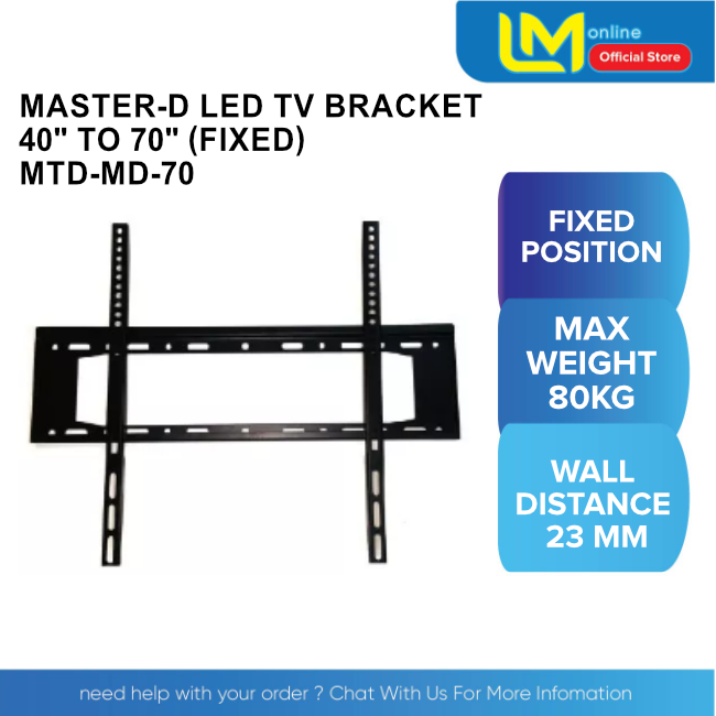MASTER-D LED TV BRACKET 40" TO 70" (FIXED), MTD-MD-70 | Lazada