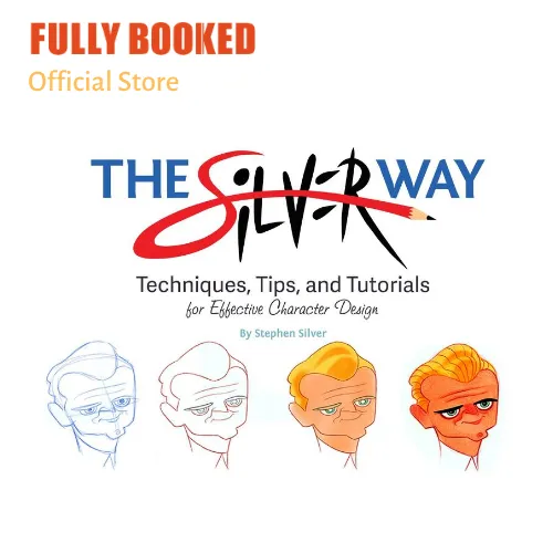 The Silver Way: Techniques, Tips, and Tutorials for Effective Character ...