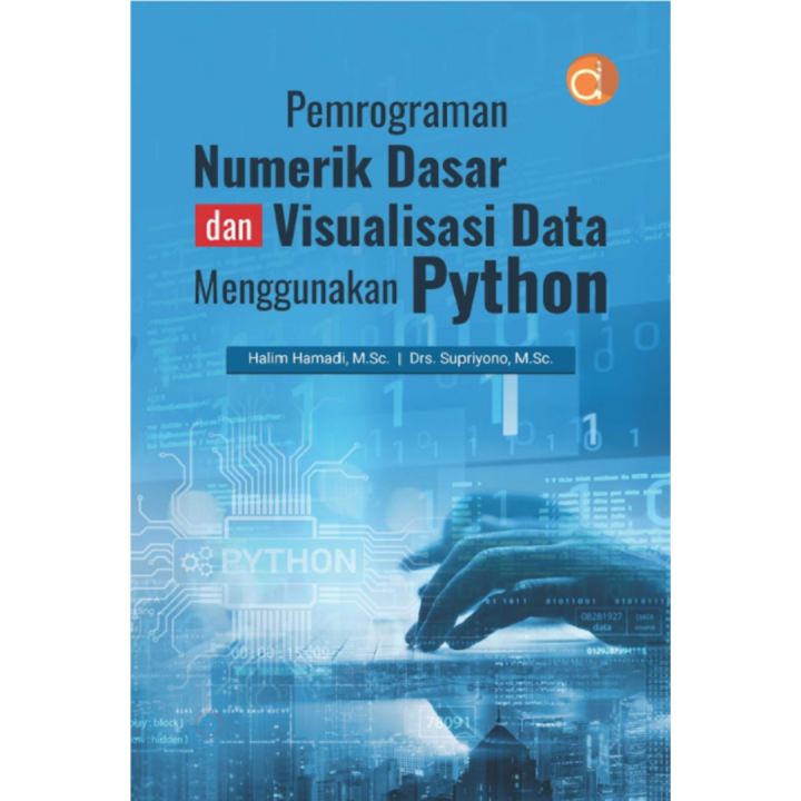 Deepublish - Buku Pemrograman Numerik Dasar Dan Visualisasi Data Menggunakan Python - Buku Sains ...