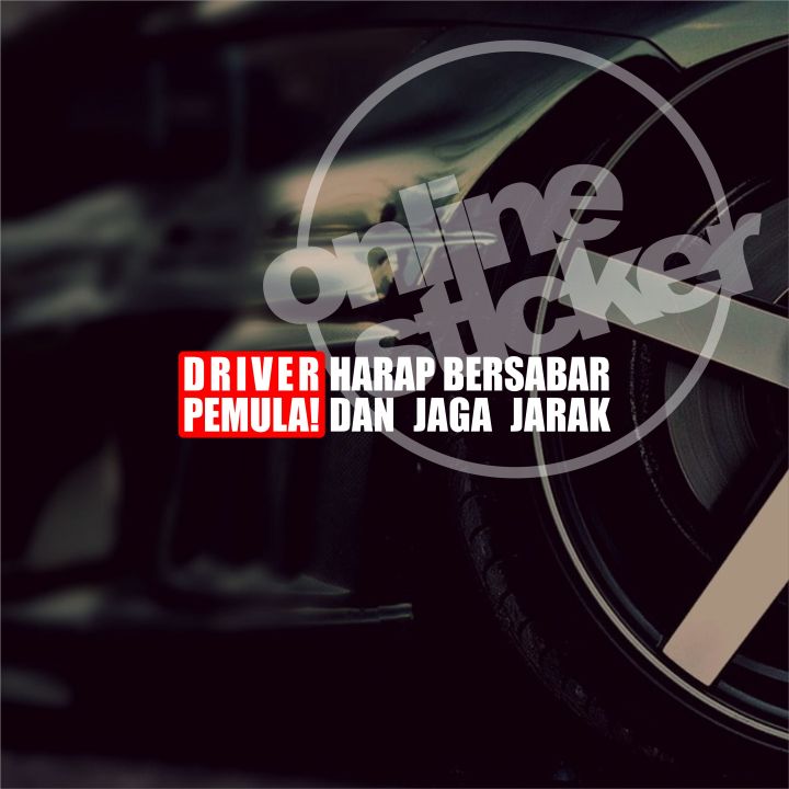 Stiker Driver Pemula harap bersabar & jaga jarak | cutting menyala ...