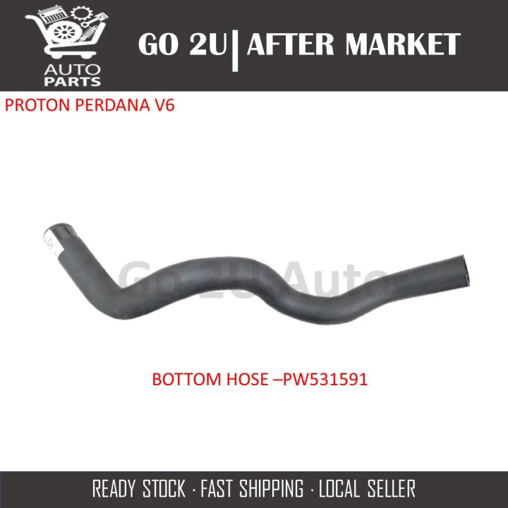 BOTTOM HOSE RUBBER - PW531591 PROTON PERDANA V6 { Go2U Auto Part } | Lazada