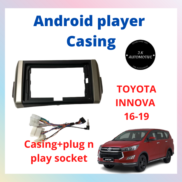 Android Player Casing 9" TOYOTA INNOVA 16-19 with Plug and Play Socket ...