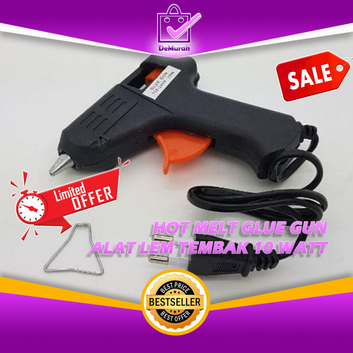 HOT MELT GLUE GUN LEM TEMBAK 10W / ALAT LEM TEMBAK 10 WATT 0569 ...