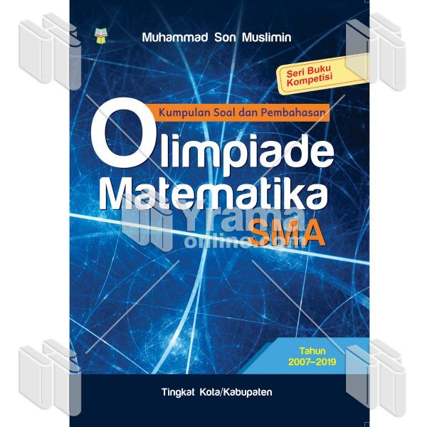 BUKU KUMPULAN SOAL DAN PEMBAHASAN OSN MATEMATIKA SMA TAHUN 2007-2019 | Lazada Indonesia