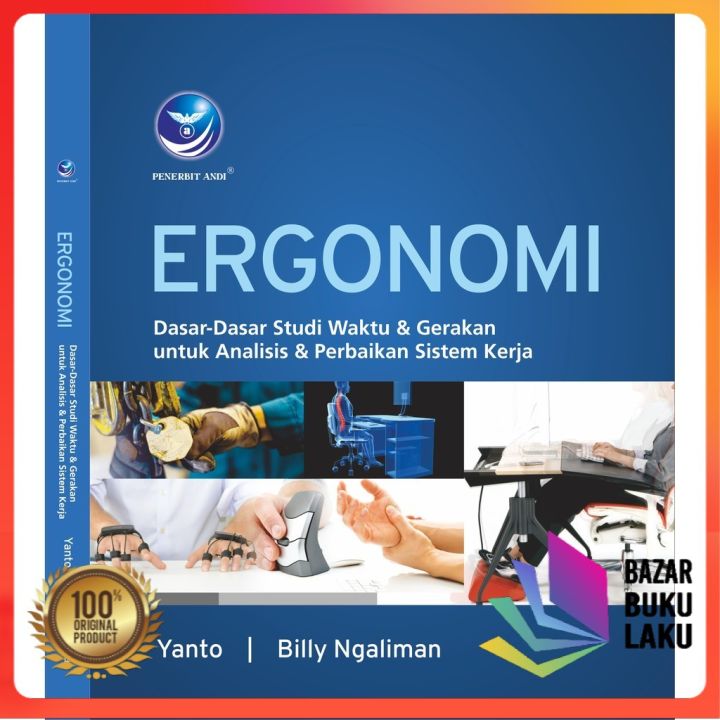 BUKU ORI Ergonomi, Dasar-dasar Studi Waktu Dan Gerakan Untuk Analisis Dan Perbaikan Sistem Kerja ...