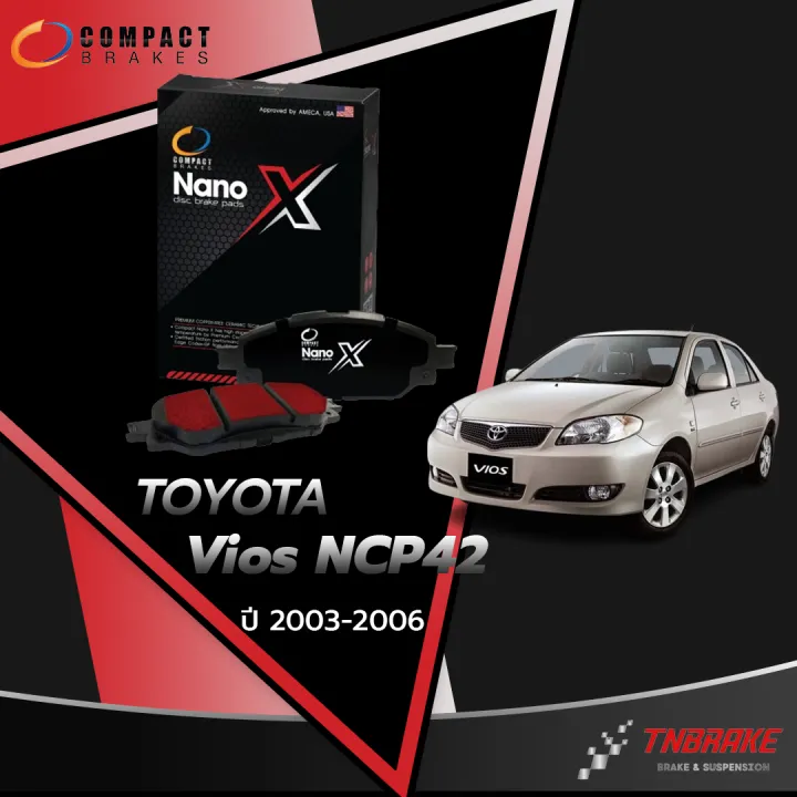ผ้าเบรคหน้า ผ้าดิสเบรคหน้า Toyota Vios NCP42 ปี 2003-2006 Compact Nano X DEX 634 | Lazada.co.th