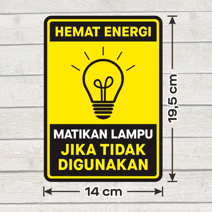Sticker Label Sign Hemat Energi Stiker Matikan Lampu Jika Tidak Digunakan 14 x 19,5 cm | Lazada ...