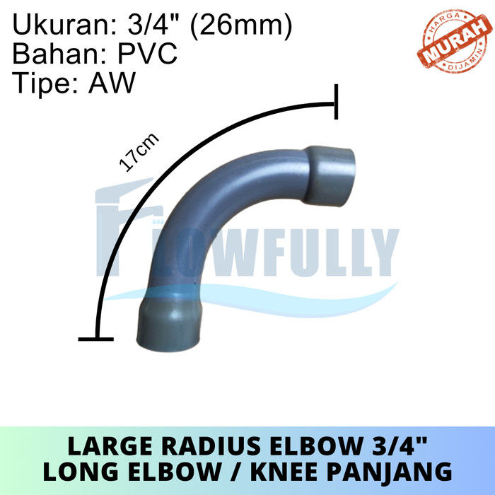 LARGE RADIUS ELBOW AW 3/4 INCH PVC LONG ELBOW KNEE PANJANG 90 0,75 DIM ...