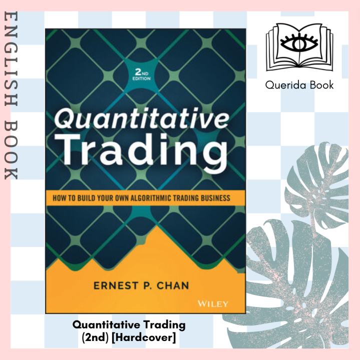 [Querida] Quantitative Trading : How to Build Your Own Algorithmic Trading Business (2nd ...