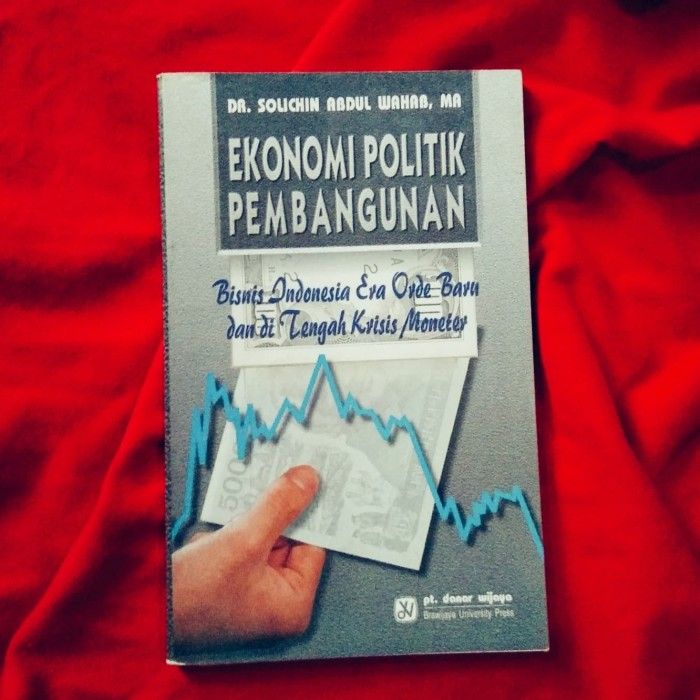 buku ekonomi politik pembangunan bisnis indonesia era orde baru dan di tengah krisis moneter ...