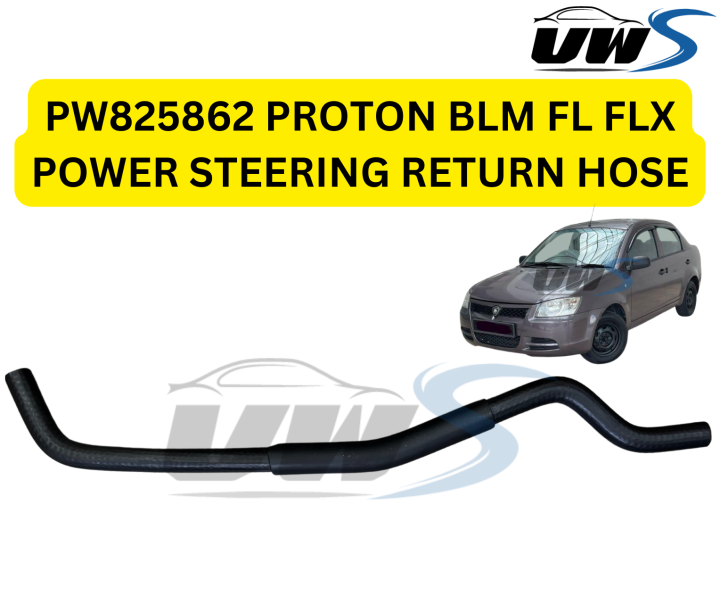 PW825862 PROTON BLM FL FLX POWER STEERING RETURN HOSE | Lazada