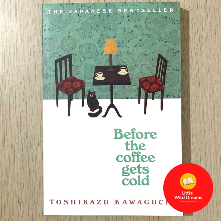 Before the Coffee Gets Cold by Toshikazu Kawaguchi - New Japanese ...