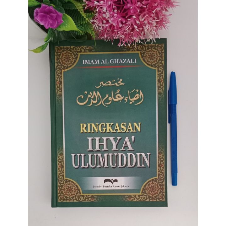 RINGKASAN IHYA ULUMUDDIN IMAM GHAZALI - PUSTAKA AMANI JKT - KITAB IHYA ...