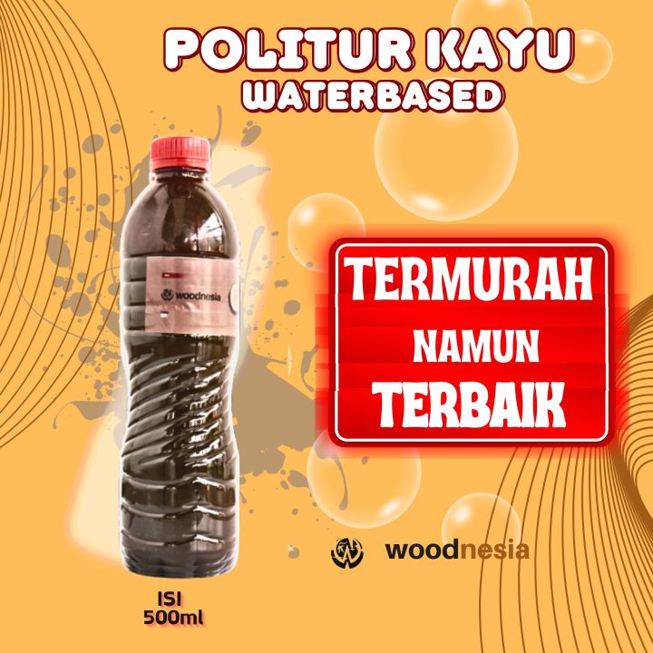 Politur Plitur Water Based Kayu Warna Jati Kayu Mahoni 500ml Woodnesia ...