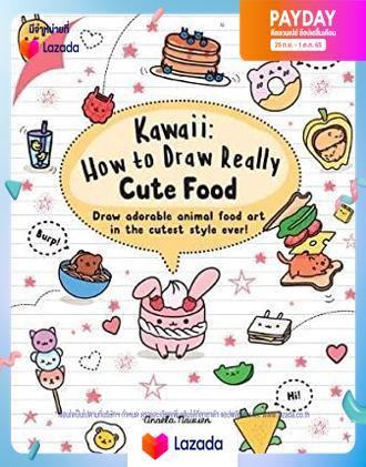 Kawaii: How to Draw Really Cute Food : Draw Adorable Animal Food Art in ...