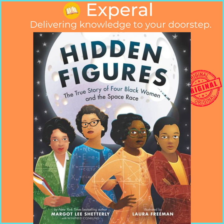 Hidden Figures : The True Story of Four Black Women and the Space Race ...