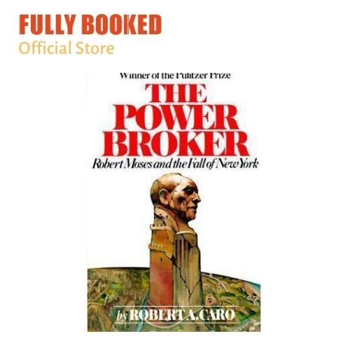 The Power Broker: Robert Moses and the Fall of New York (Paperback ...
