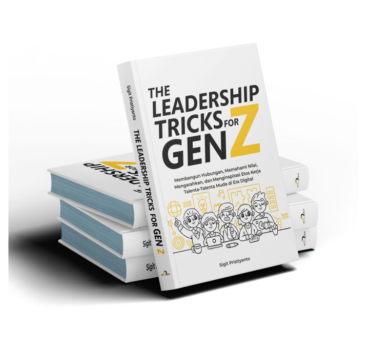 Buku THE LEADERSHIP TRICKS FOR GEN Z: Membangun Hubungan, Memahami ...