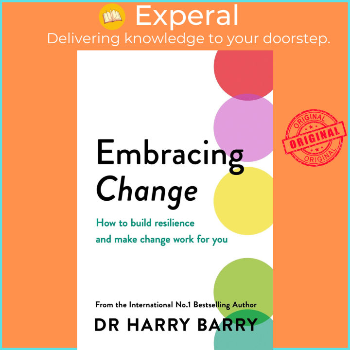 Embracing Change : How to build resilience and make change work for you ...