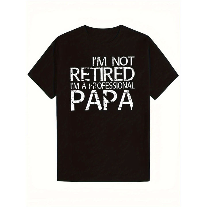 Mens Cotton Im Not Retired, Im a Professional Papa Graphic T-Shirt ...