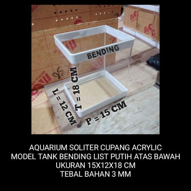 AQUARIUM SOLITER CUPANG ACRYLIC 15X12X18 CM - MODEL TANK BENDING LIST ...