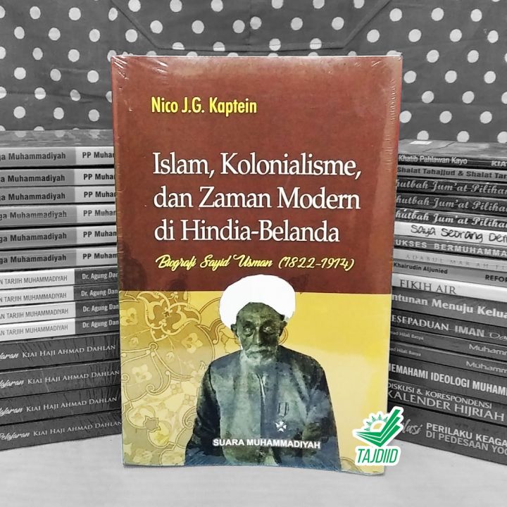 Islam, Kolonialisme, dan Zaman Modern di Hindia-Belanda: Biografi Sayid ...