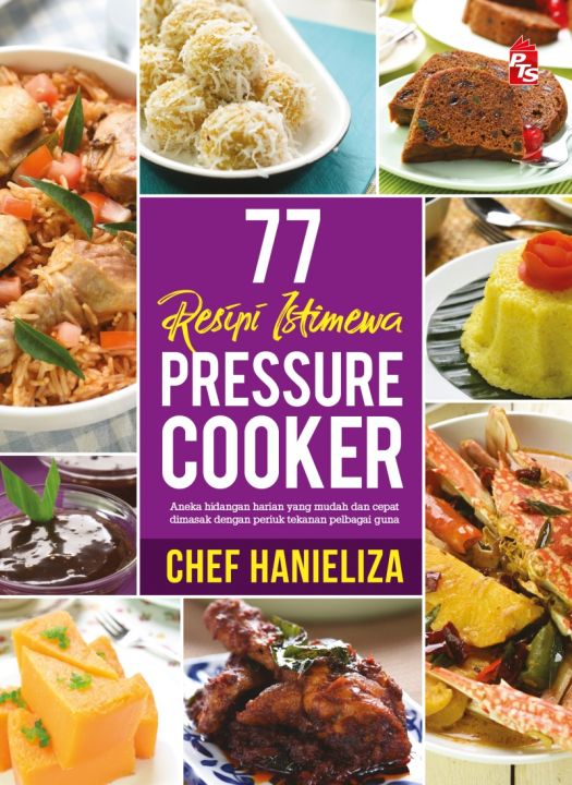 77 Resipi Istimewa PRESSURE COOKER Edisi Kemaskini 2021 Chef Hanieliza ...