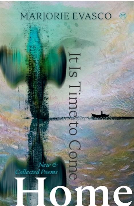 It Is Time To Come Home: New and Collected Poems by Marjorie Evasco ...