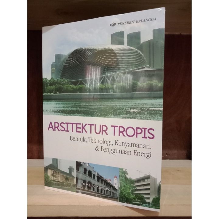 Buku Arsitektur Tropis : Bentuk, Teknologi, Kenyamanan & Penggunaan ... Buku Arsitektur Tropis : Bentuk, Teknologi, Kenyamanan & Penggunaan ...