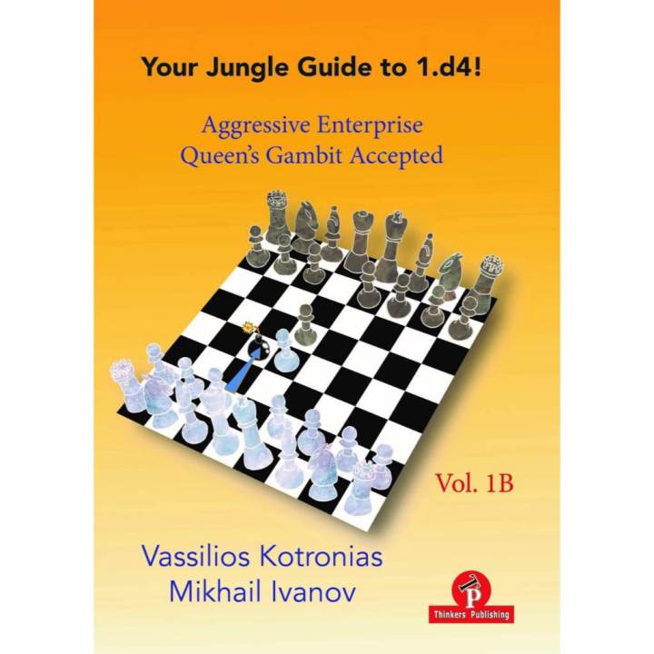 EBOOK CATUR | Your Jungle Guide to 1.d4! - Vol 1B - Vassilios Kotronias and Mikhail Ivanov (PDF ...