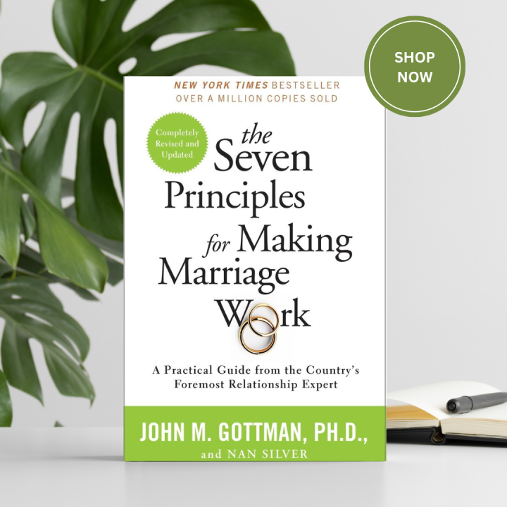 The Seven Principles for Making Marriage Work: A Practical Guide from ...