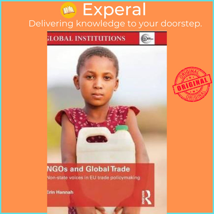 NGOs and Global Trade : Non-state voices in EU trade policymaking by ...