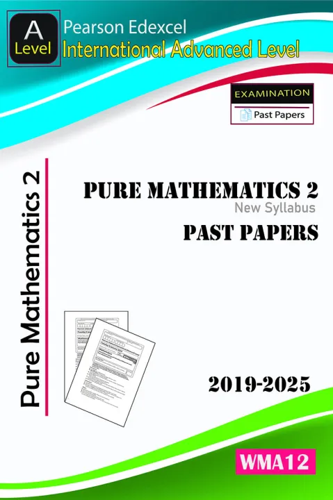 A Level Edexcel Pure Mathematics (P2) -Full Past Papers (Worksheets ...
