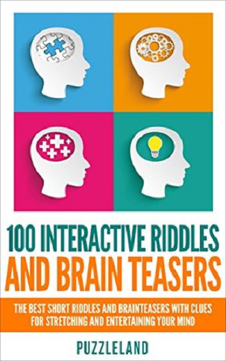 Riddles: 100 Interactive Riddles and Brain teasers: The Best Short ...