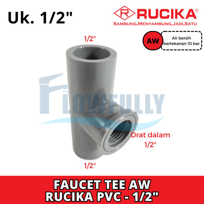 FAUCET TEE AW 1/2 inch RUCIKA TEE DRAT DALAM TS PVC 1/2" | Lazada Indonesia