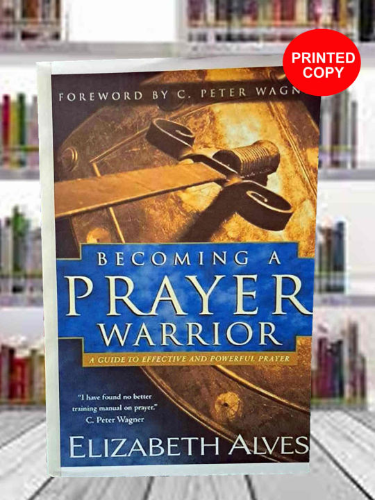 Becoming a Prayer Warrior - Elizabeth Alves (Christian Books) (Bible ...