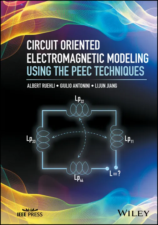 [Wiley] CIRCUIT ORIENTED ELECTROMAGNETIC MODELING USING THE PEEC ...