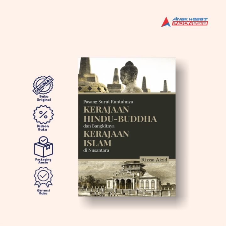 Buku Pasang Surut Runtuhnya Kerajaan Hindu-buddha Dan Bangkitnya Kerajaan Islam Di Nusantara ...