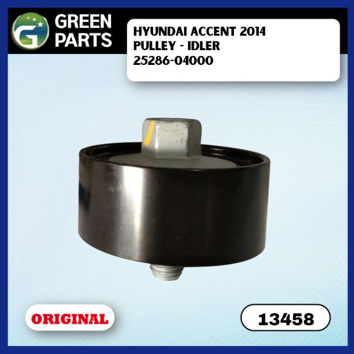 PULLEY- IDLER PULLEY FOR DRIVE BELT HYUNDAI ACCENTMODEL 2014 (ORIGINAL ...