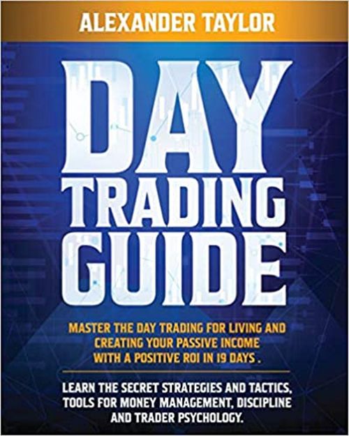 Day Trading Guide: Master Day Trading for a Living and create Your ...