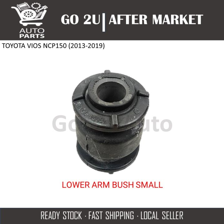 FRONT LOWER ARM BUSH SMALL - 48654-0D120 TOYOTA VIOS NCP150 (2013-2019 ...