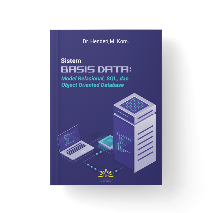 Sistem Basis Data: Model Relasional, SQL, dan Object Oriented Database ...