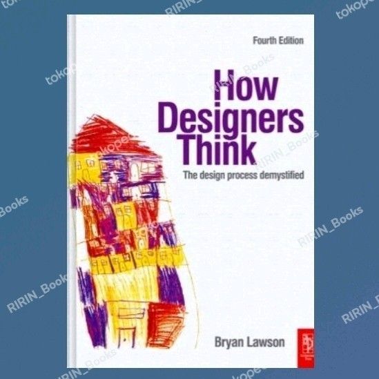 How Designers Think: The Design Process Demystified, Fourth Edition ...