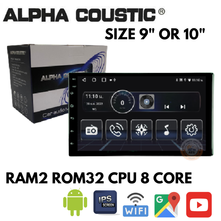 Alpha Coustic จอแอนดรอยด์ 9นิ้ว , 10นิ้ว Androidแท้ Ram 2/4/6/8 , Rom 32/64/128/258 CPU 8core จอ ...